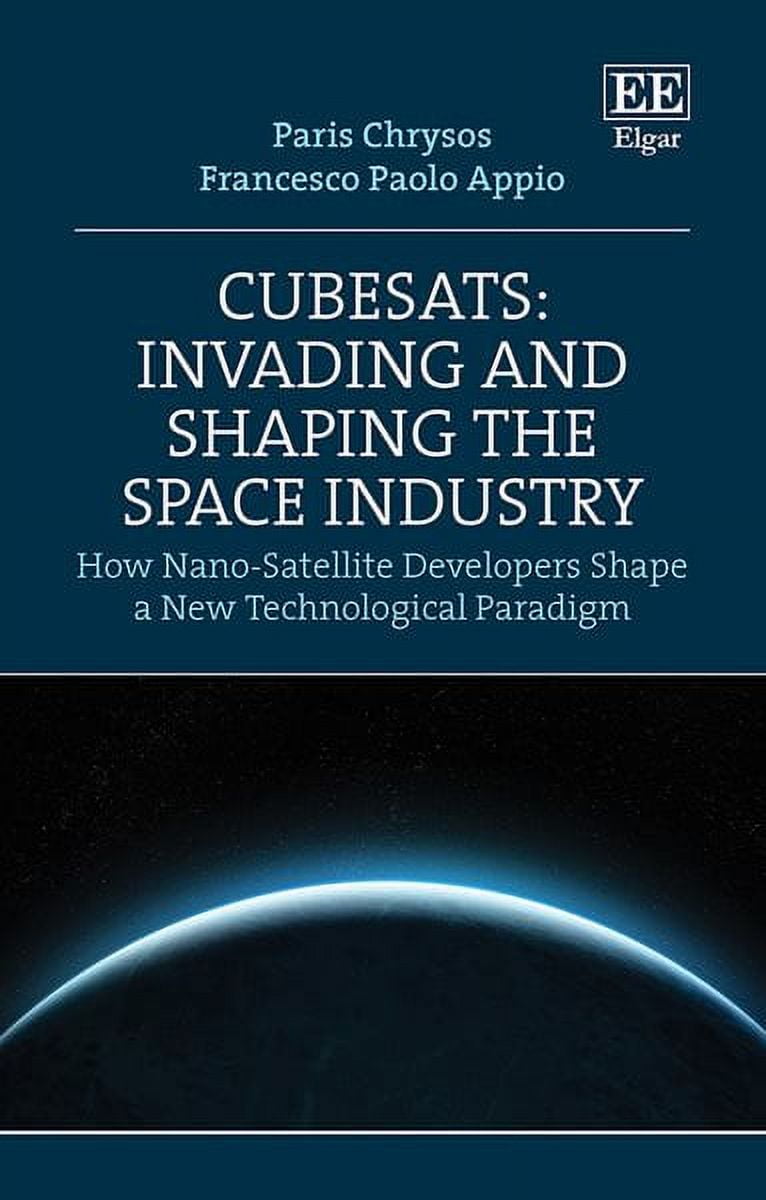 Cubesats: Invading and Shaping the Space Industry : The Impact of Nano ...