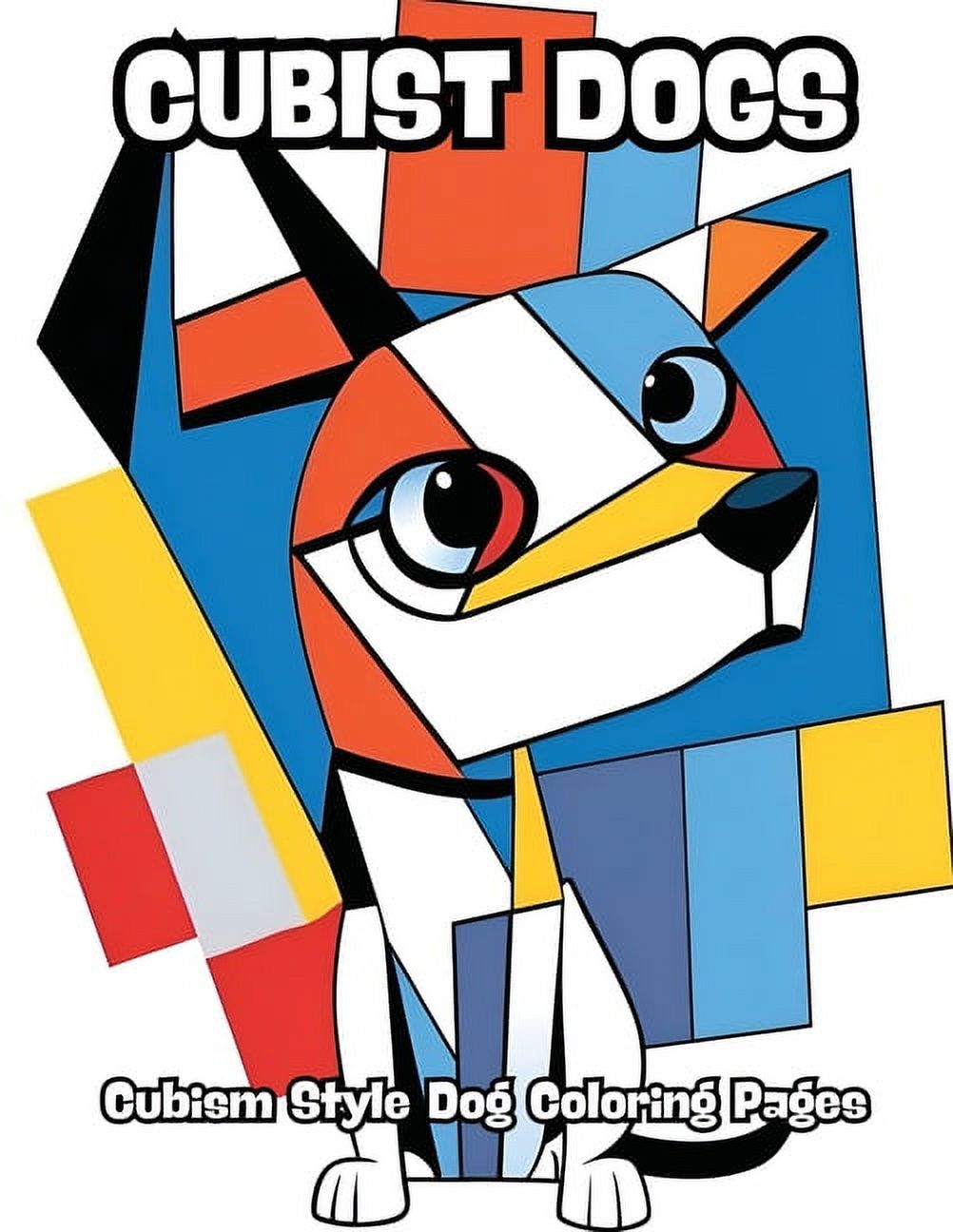 Cubist Dogs: Cubism Style Dog Coloring Pages, (Paperback) - Walmart.com
