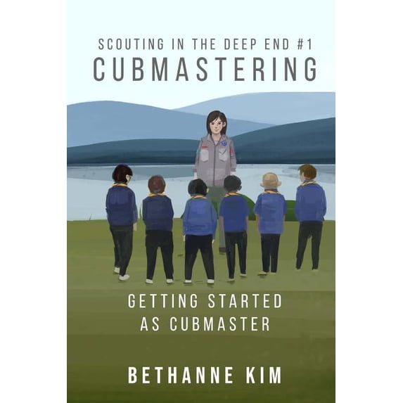 Scouting in the Deep End Cubmastering: Getting Started as Cubmaster ...