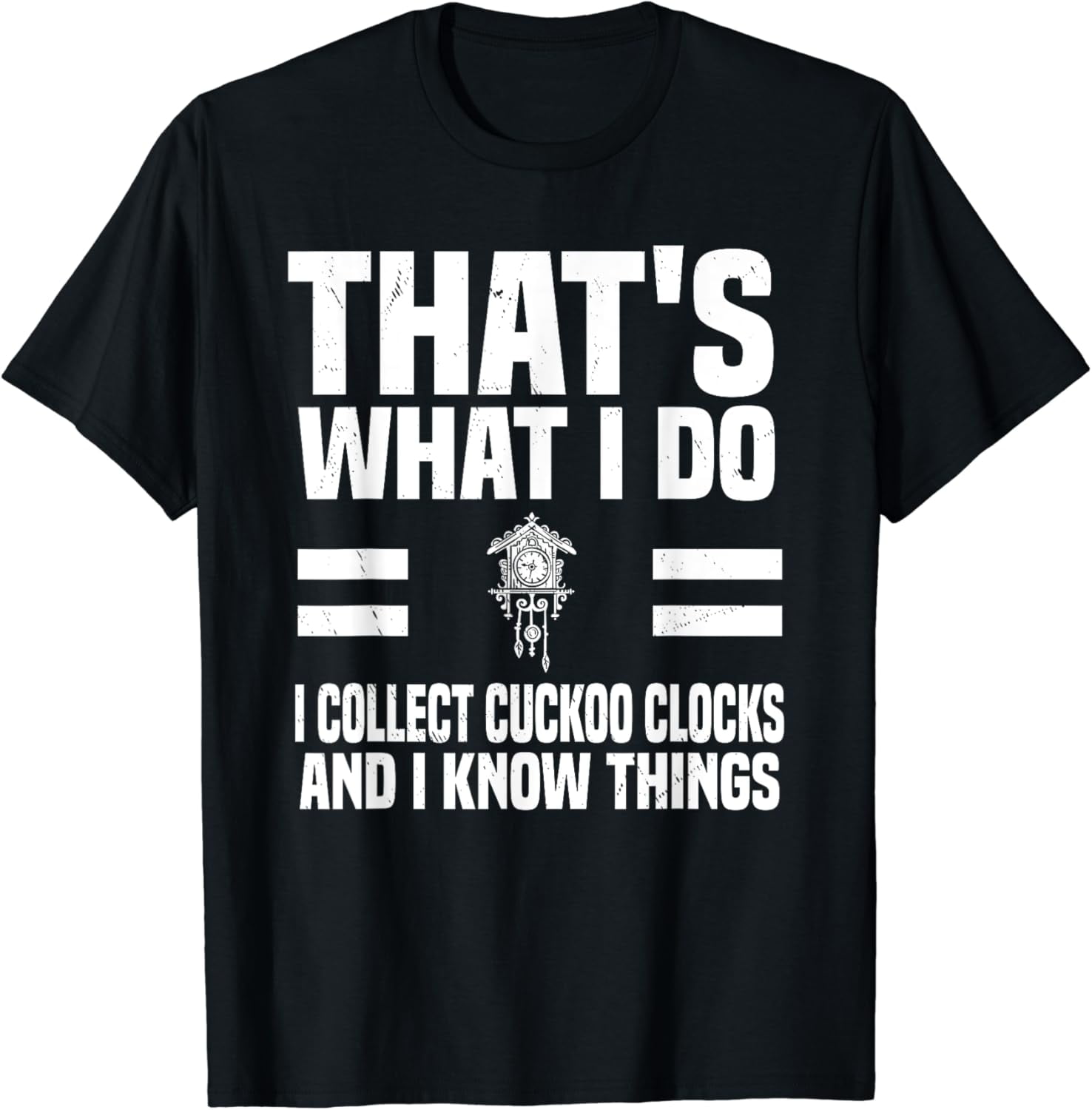Cuckoo Clock Collector Saying Horologist Black Forest Clocks T-Shirt ...