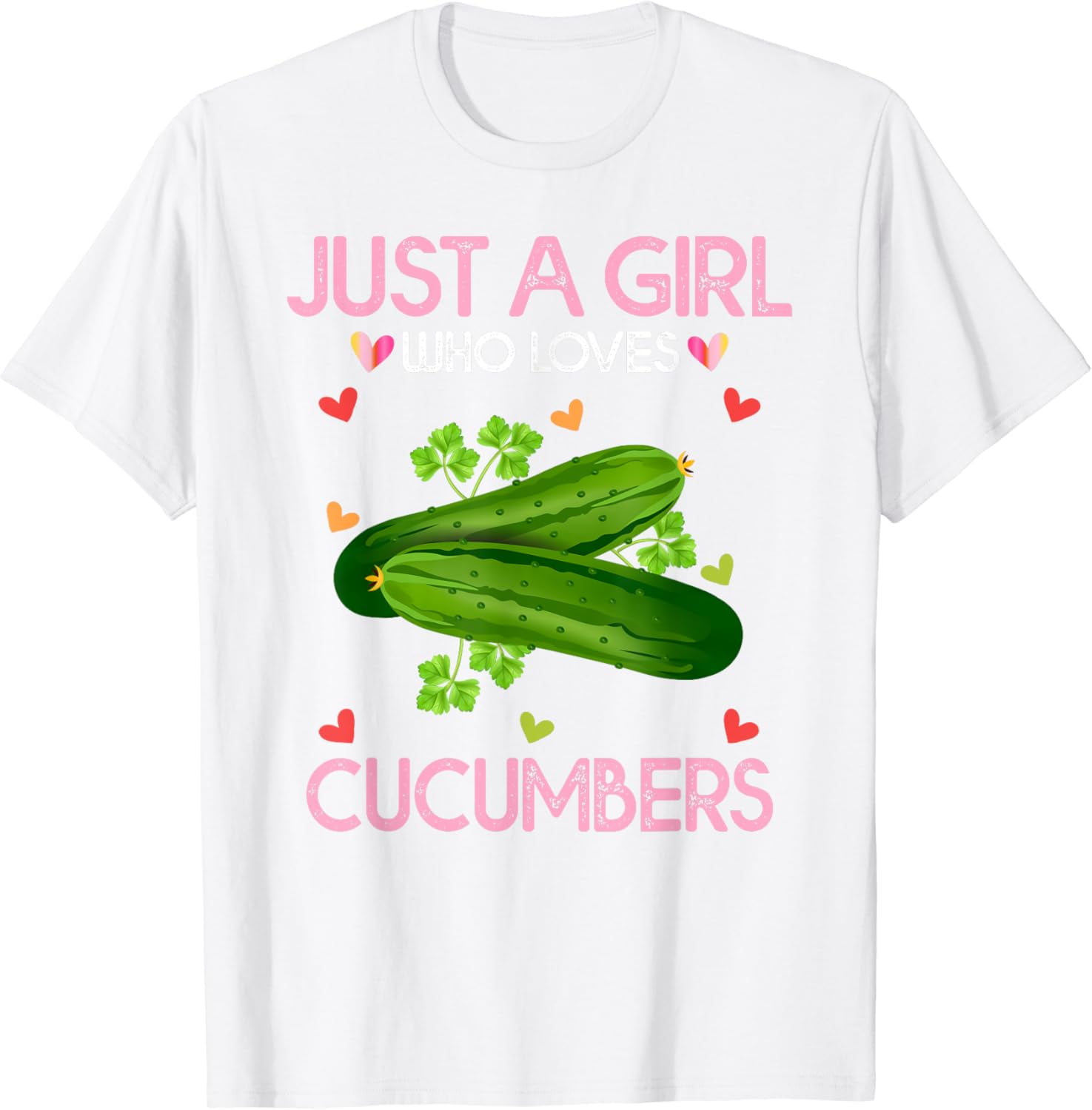 Cucumber Women Girls Gift Just A Girl Who Loves Cucumbers T-Shirt100 ...