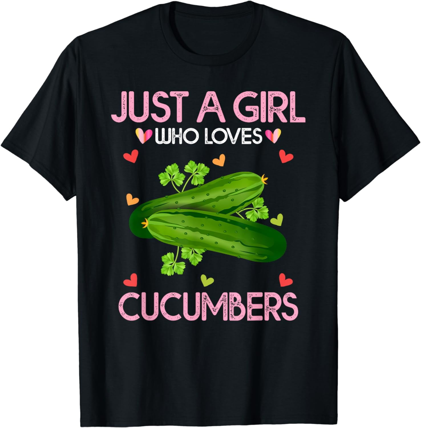 Cucumber Women Girls Gift Just A Girl Who Loves Cucumbers T-Shirt ...