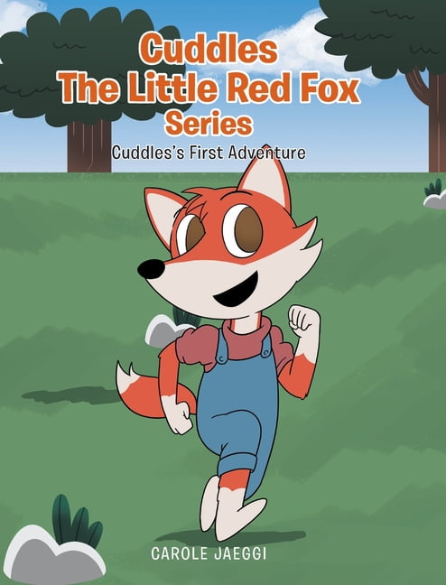 Cuddles the Little Red Fox: Cuddles the Little Red Fox: Cuddles's First ...