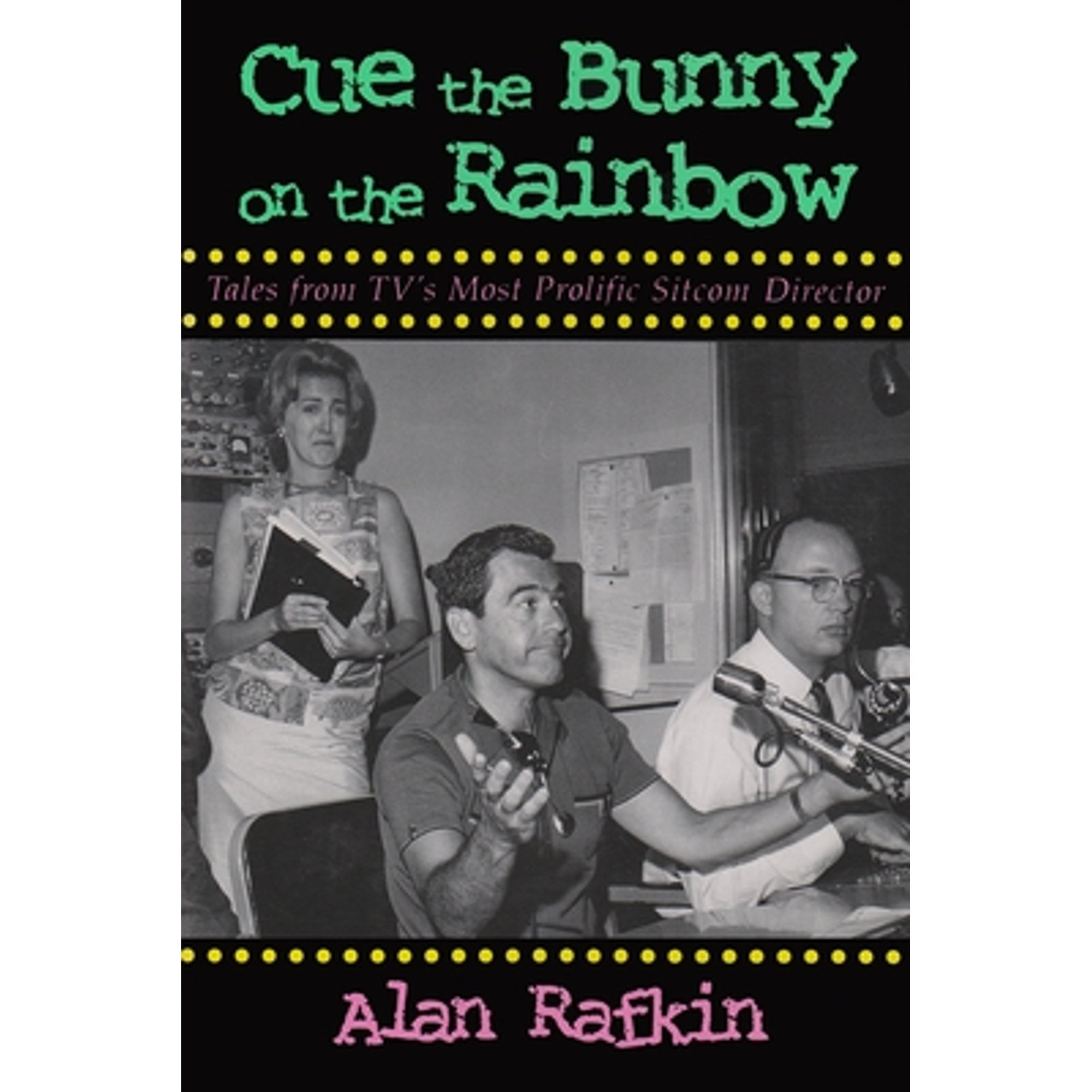 Pre-Owned Cue the Bunny on the Rainbow: Tales from Tv's Most Prolific ...