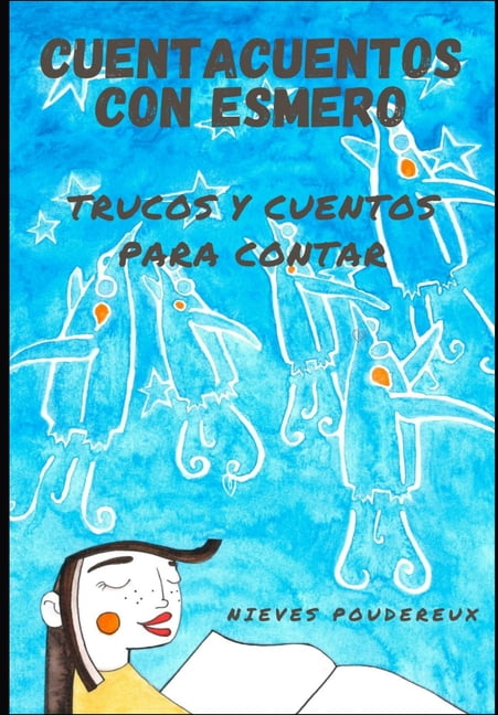Cuenta cuentos con esmero: Trucos y cuentos para contar, (Paperback ...