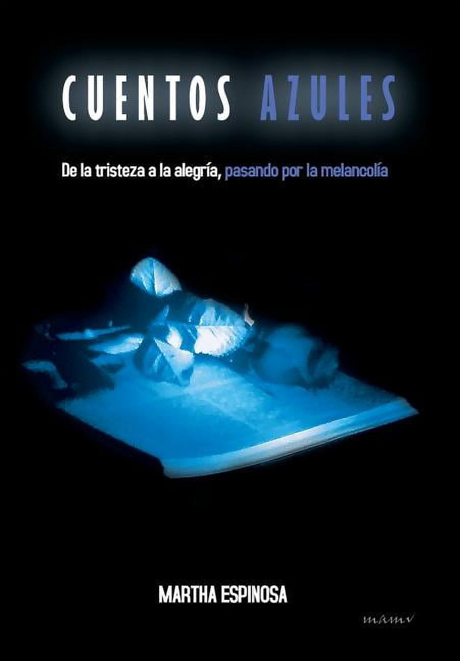 Cuentos Azules : De La Tristeza a La Alegr?a, Pasando Por La Melancol?a ...