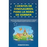 Cuentos de dinosaurios para la hora de dormir : Una colección de historias asombrosas y ...