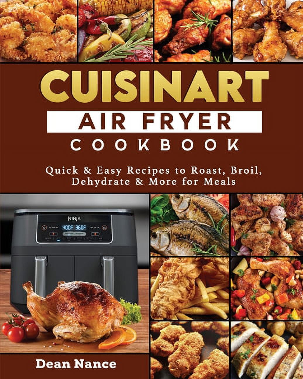 Cuisinart Air Fryer Cookbook 2022: Quick & Easy Recipes to Roast, Broil ...