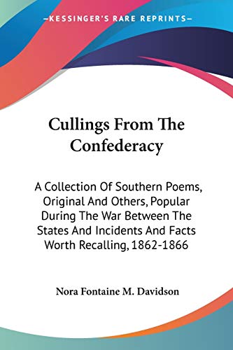 Cullings from the Confederacy : A Collection of Southern Poems ...