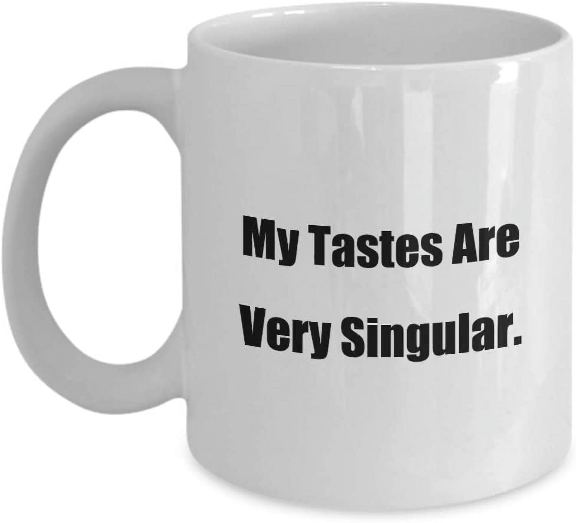 Cult Classic Saying Gift Mug | My Tastes Are Very Singular. | Guess The ...