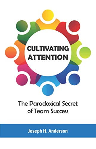Pre-Owned Cultivating Attention: The Paradoxical Secret of Team Success ...