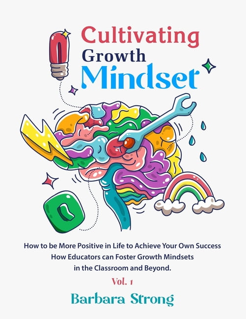 Cultivating Growth Mindset: How to be More Positive in Life to Achieve ...