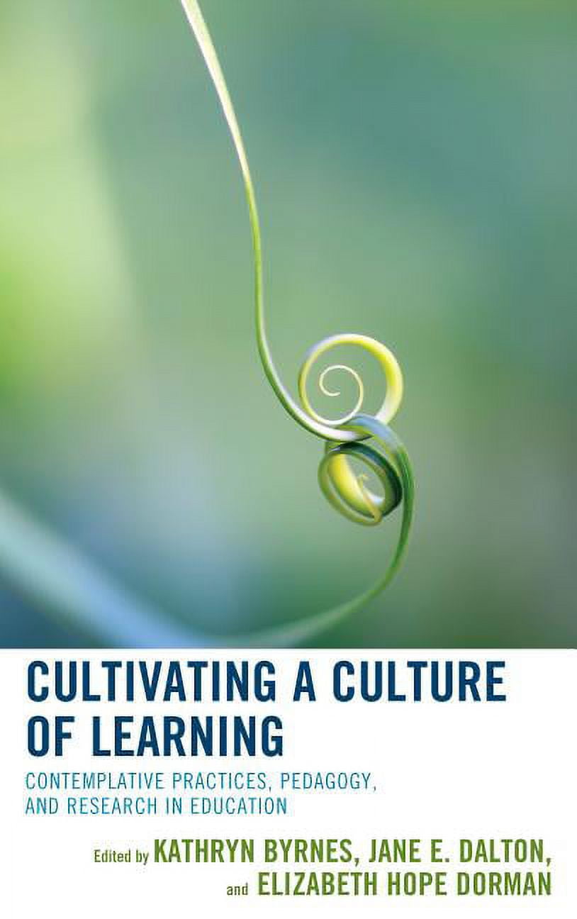 Cultivating a Culture of Learning: Contemplative Practices, Pedagogy ...