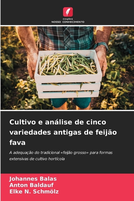 Cultivo e anÃ¡lise de cinco variedades antigas de feijÃ£o fava ...