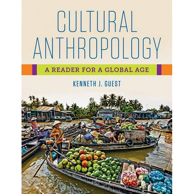 Cultural Anthropology: A Reader for a Global Age, (Paperback) - Walmart.com