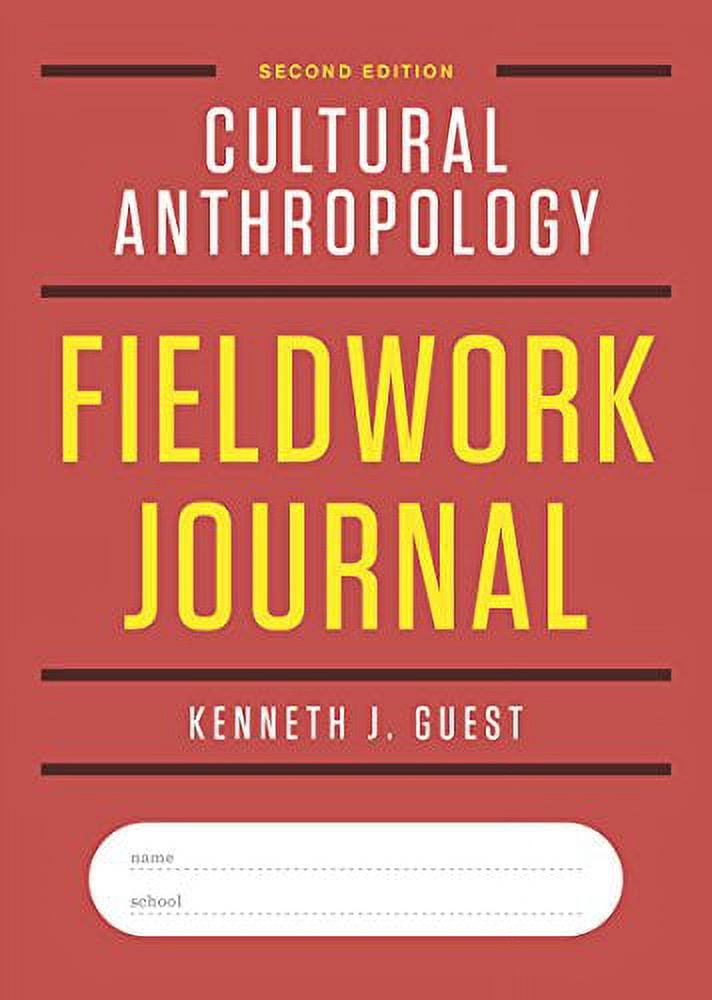 Cultural Anthropology Fieldwork Journal (Paperback) by Kenneth J Guest ...