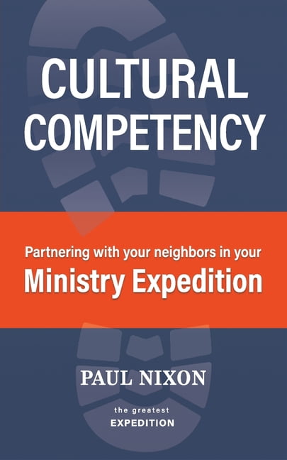 Cultural Competency: Partnering with your neighbors in your Ministry ...