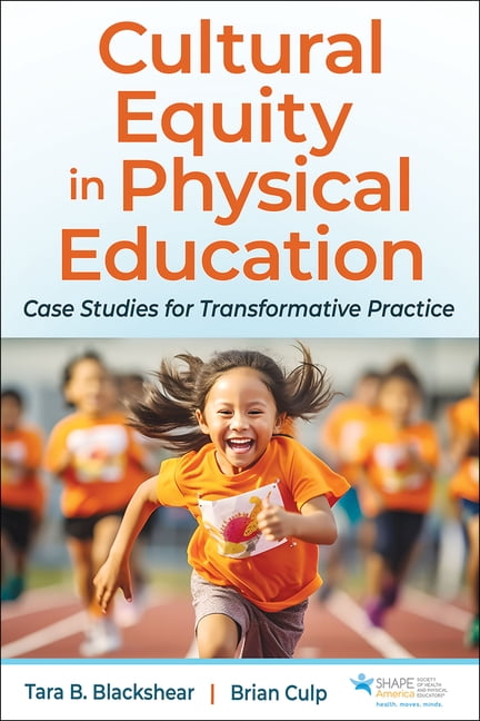 Cultural Equity in Physical Education: Case Studies for Transformative ...