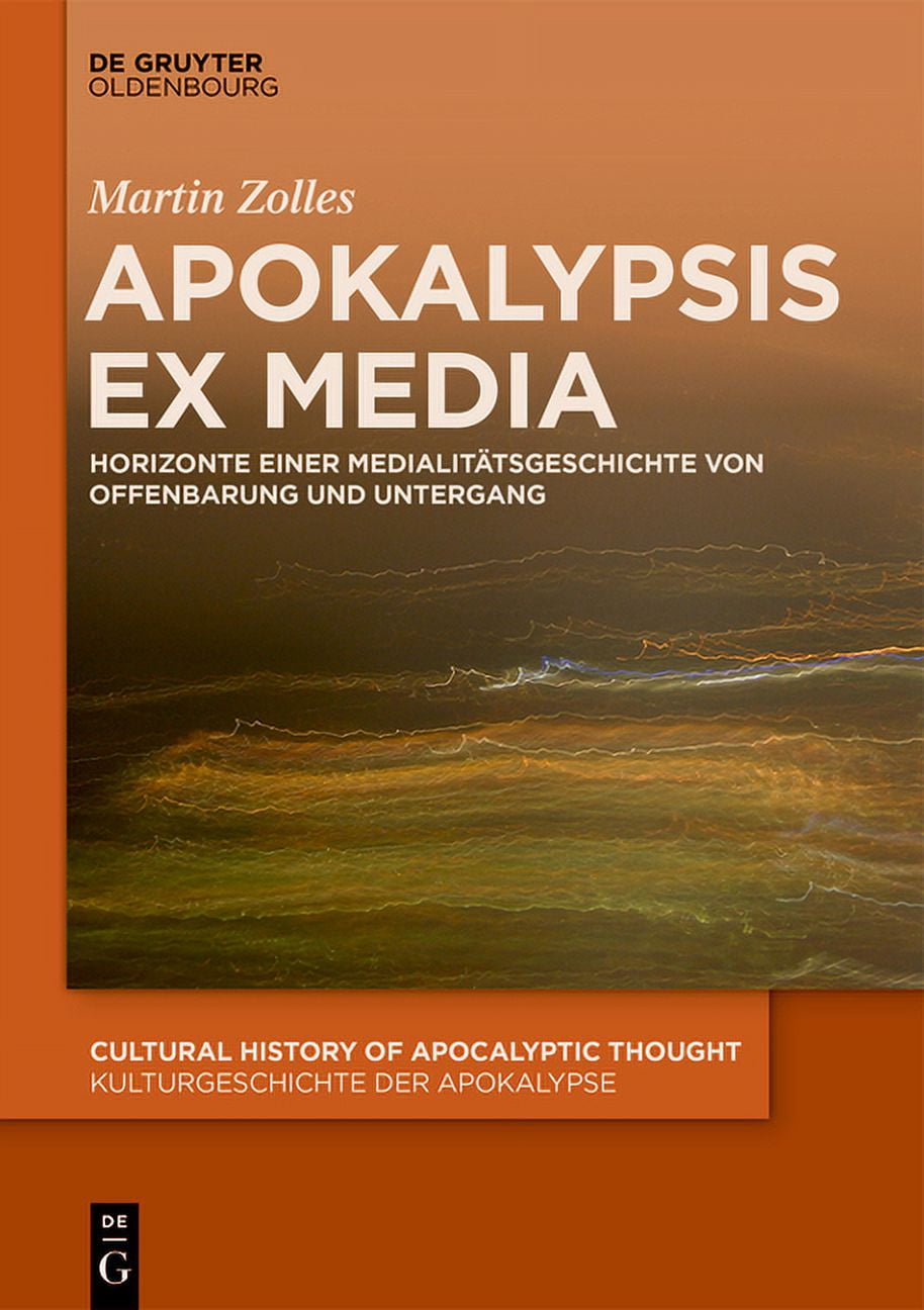 Cultural History of Apocalyptic Thought Apokalypsis Ex Media: Horizonte ...