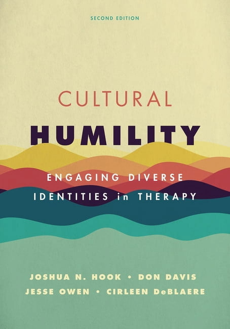 Cultural Humility: Engaging Diverse Identities in Therapy, (Paperback ...