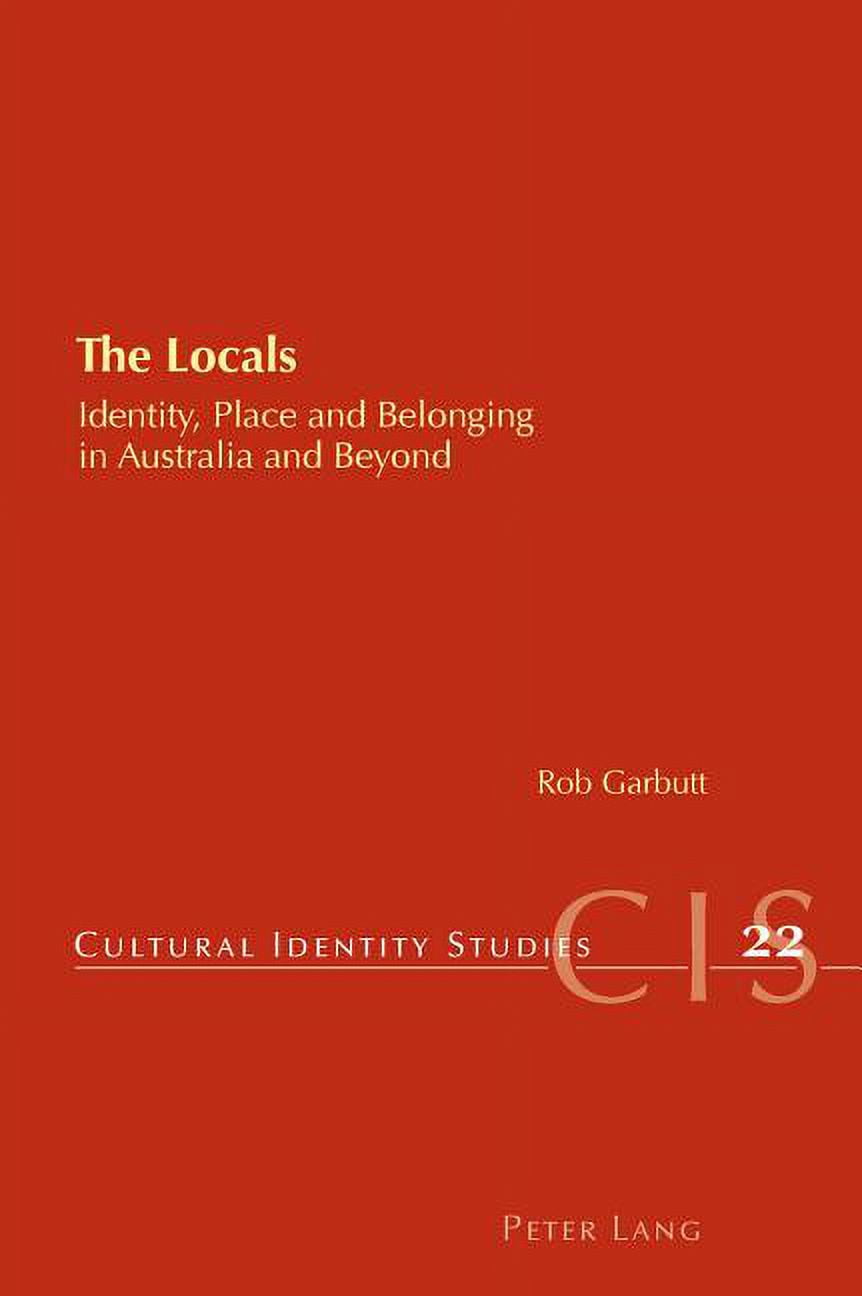 Cultural Identity Studies The Locals: Identity, Place and Belonging in ...