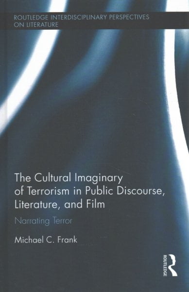 Pre-Owned Cultural Imaginary of Terrorism in Public Discourse ...