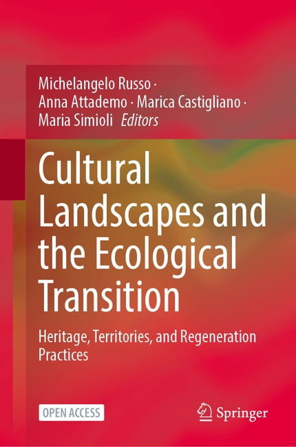 Cultural Landscapes and the Ecological Transition: Heritage ...