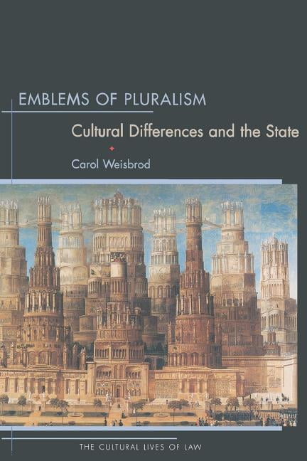 Cultural Lives of Law Emblems of Pluralism: Cultural Differences and ...