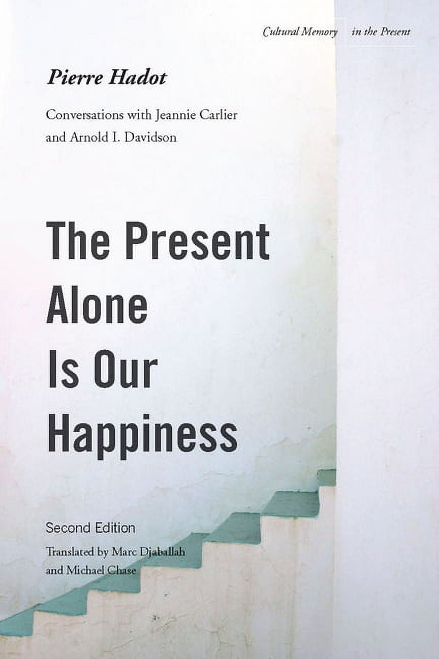 Cultural Memory in the Present: The Present Alone is Our Happiness, Second Edition ...
