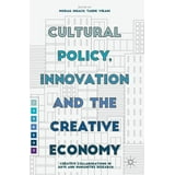 Cultural Policy, Innovation and the Creative Economy: Creative ...