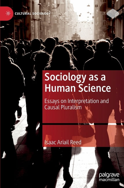 Cultural Sociology: Sociology as a Human Science: Essays on ...