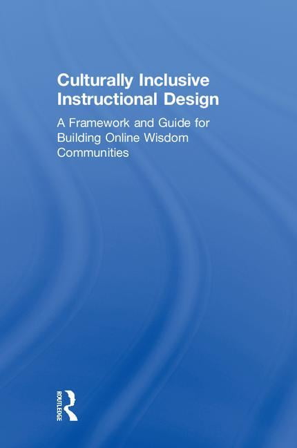 Culturally Inclusive Instructional Design: A Framework and Guide to ...