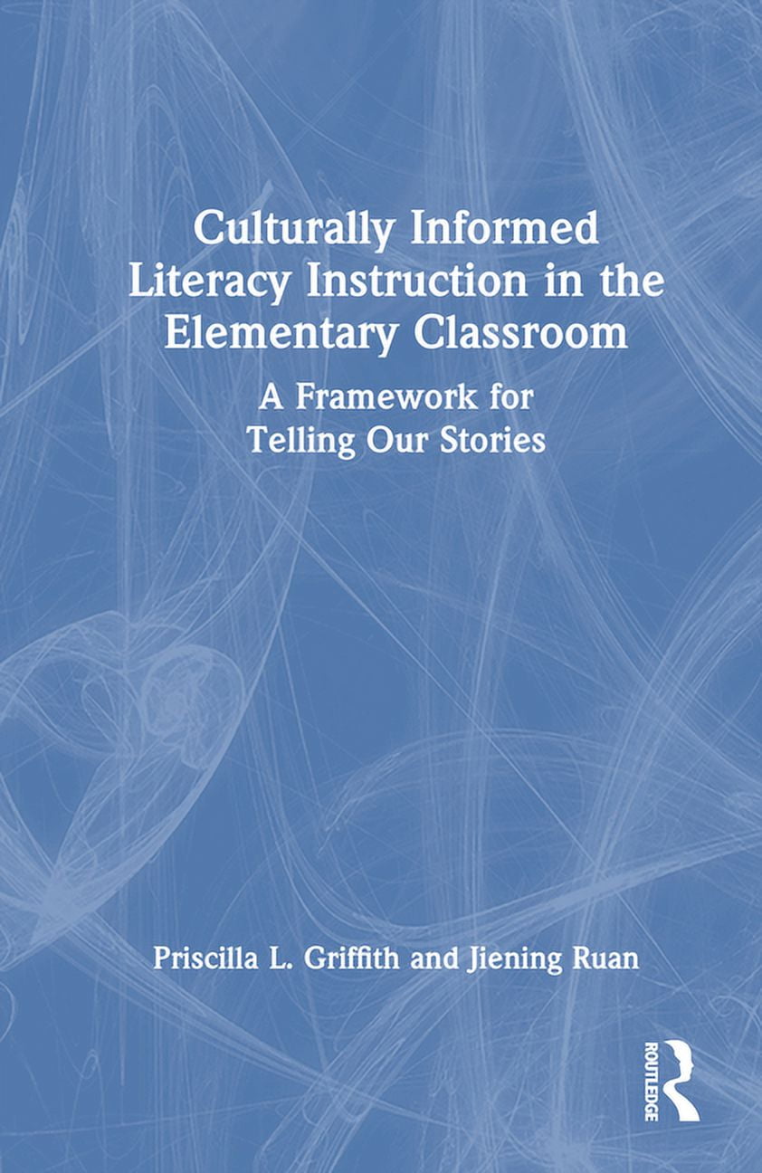 Culturally Informed Literacy Instruction in the Elementary Classroom: A ...