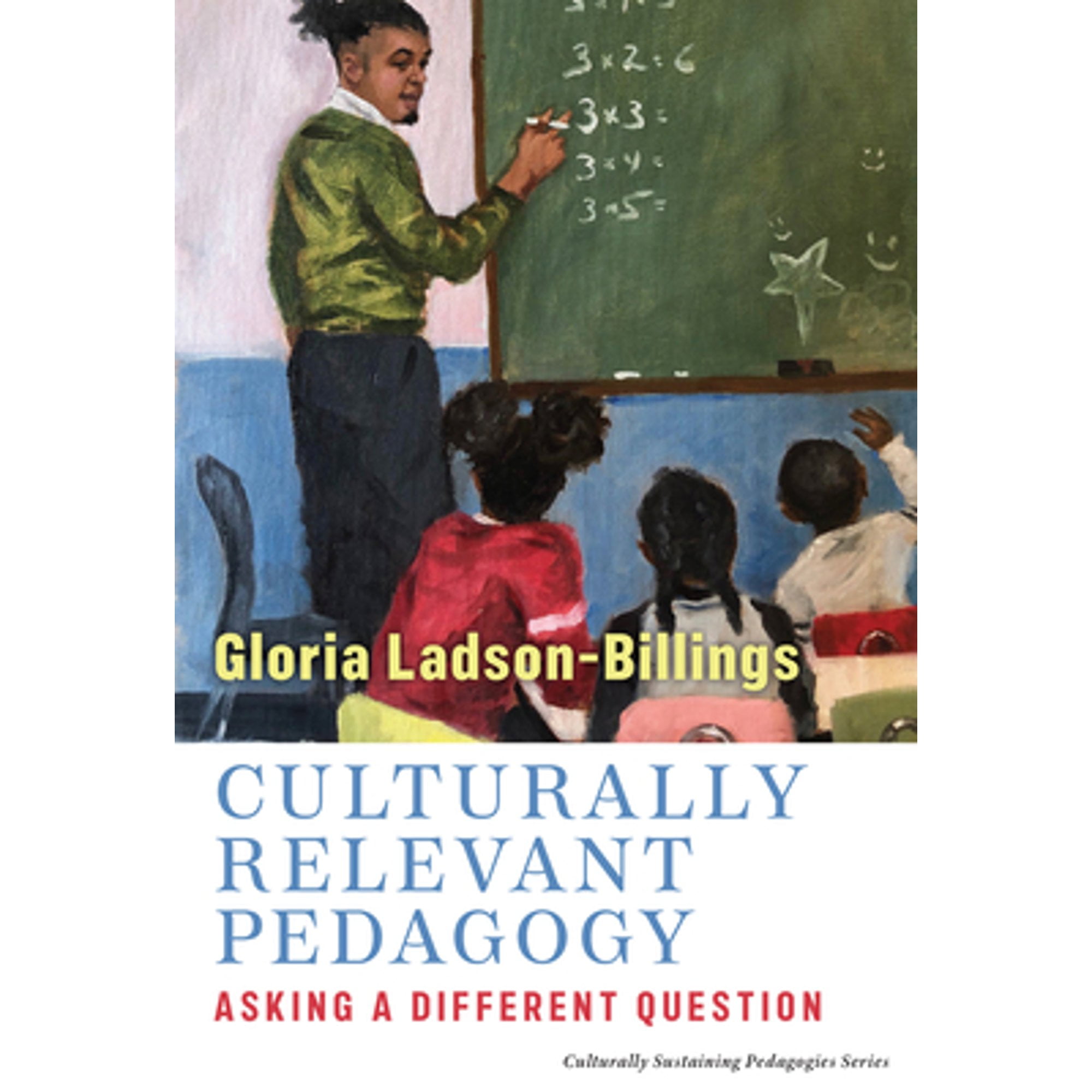 Pre-Owned Culturally Relevant Pedagogy : Asking a Different Question ...