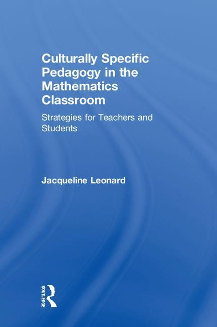 Culturally Specific Pedagogy in the Mathematics Classroom: Strategies ...