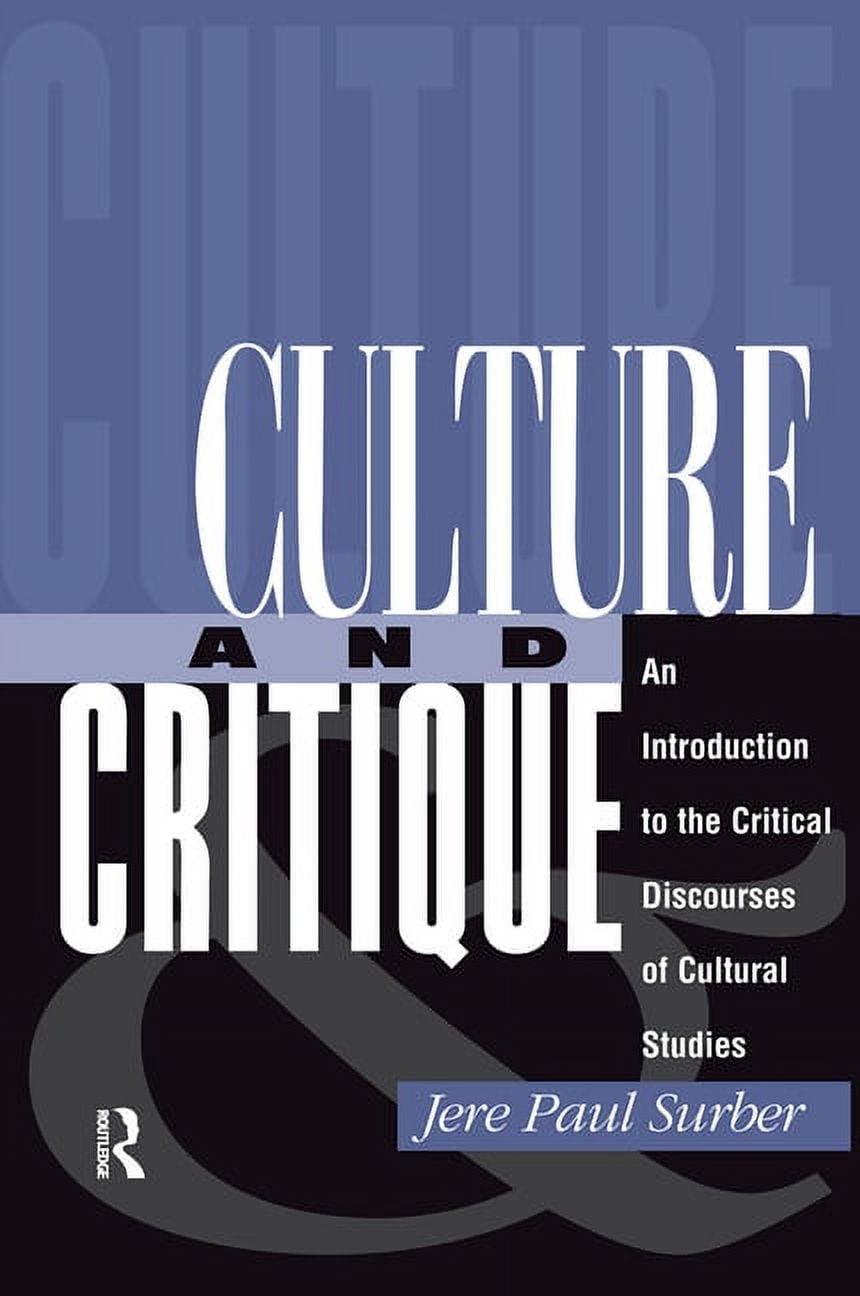 Culture And Critique: An Introduction To The Critical Discourses Of ...