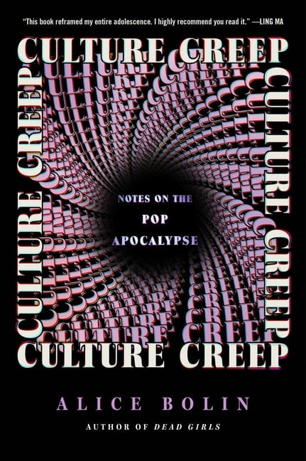 Culture Creep: Notes on the Pop Apocalypse, (Hardcover) - Walmart ...