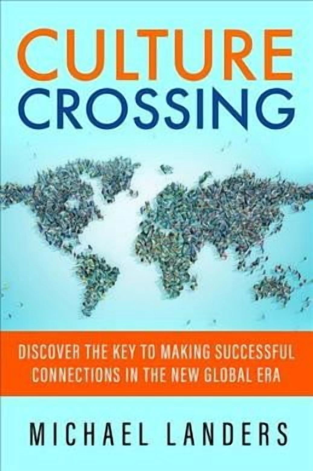 Culture Crossing : Discover the Key to Making Successful Connections in ...