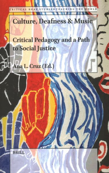 Culture, Deafness & Music : Critical Pedagogy and a Path to Social ...