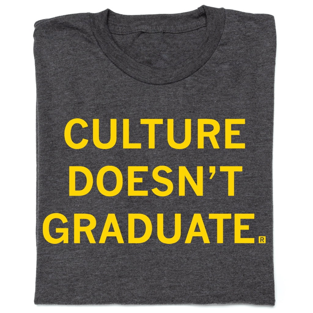 Culture Doesnt Graduate Graphic Tee TShirt Gift - Walmart.com