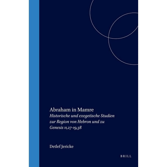 Culture and History of the Ancient Near Abraham in Mamre: Historische ...