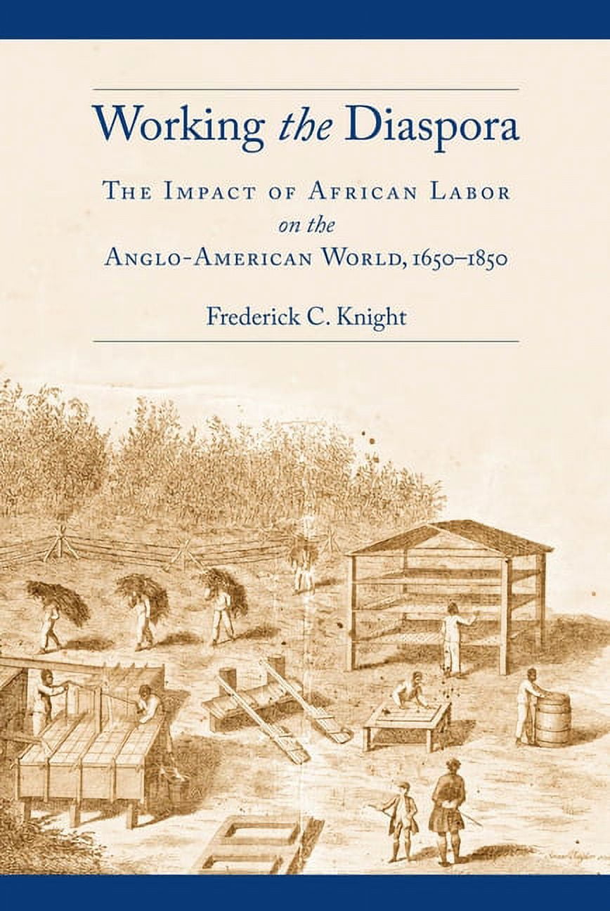 Culture, Labor, History: Working the Diaspora: The Impact of African ...
