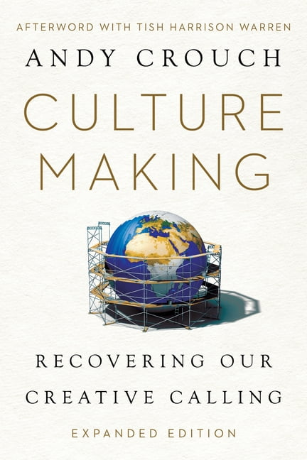 Culture Making: Recovering Our Creative Calling, (Paperback) - Walmart ...