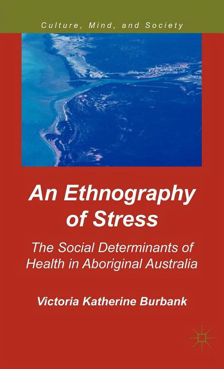 Culture, Mind, and Society An Ethnography of Stress: The Social ...