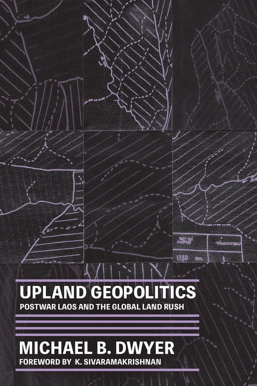 Culture, Place, and Nature Upland Geopolitics: Postwar Laos and the ...