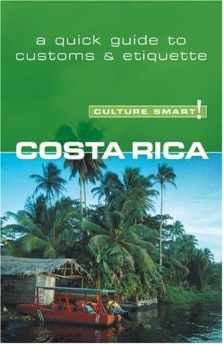 Pre-Owned Costa Rica - Culture Smart! The Essential Guide to Customs ...