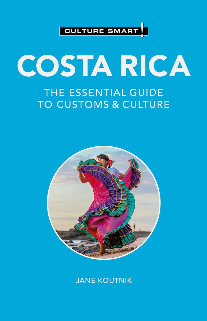 Culture Smart! The Essential Guide to Cu Costa Rica - Culture Smart ...