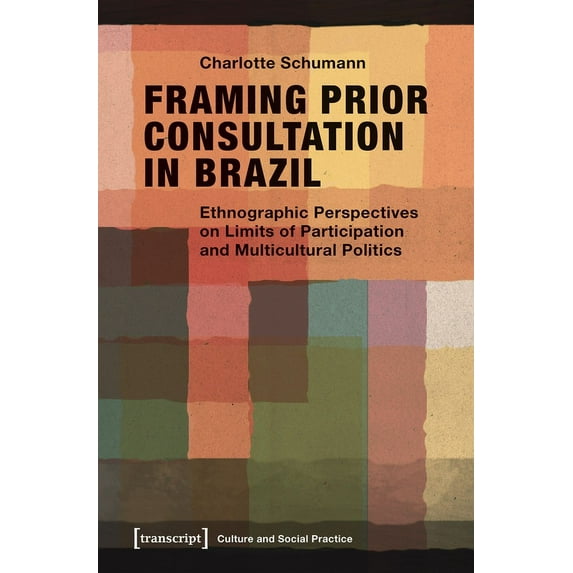 Framing Prior Consultation in Brazil: Ethnographic Perspectives on ...