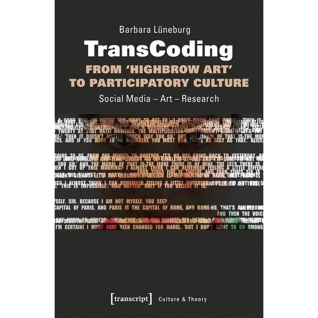 Culture & Theory: Transcoding: From 'Highbrow Art' to Participatory ...