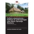 Culture amazonienne: Folklore et anthropologie chez MÃ¡rio Ypiranga ...